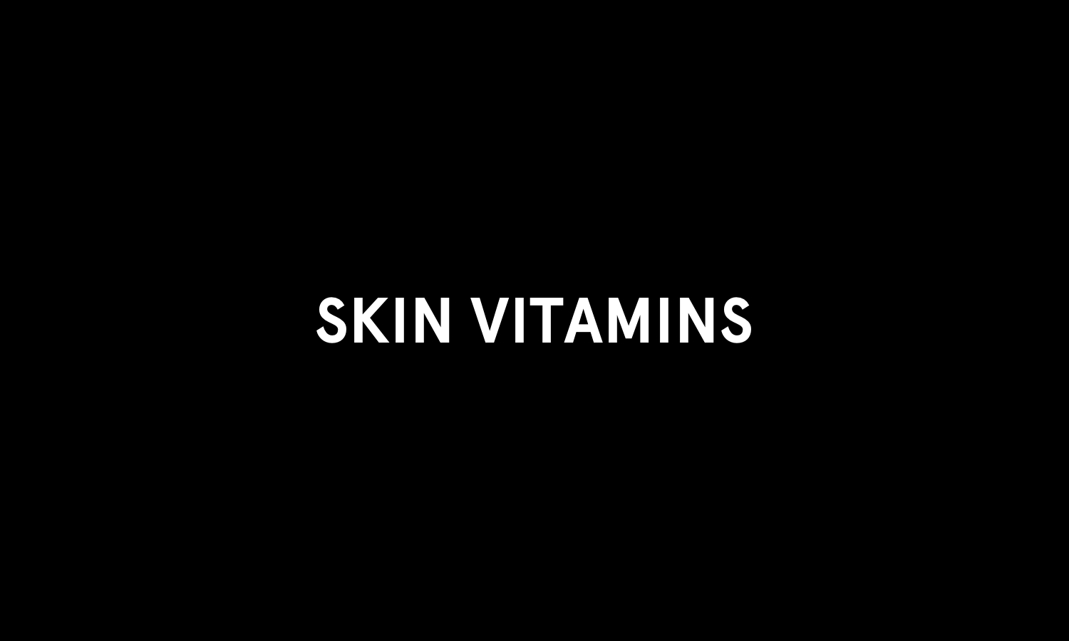 Daily dose of Skin Vitamins – Minimalist